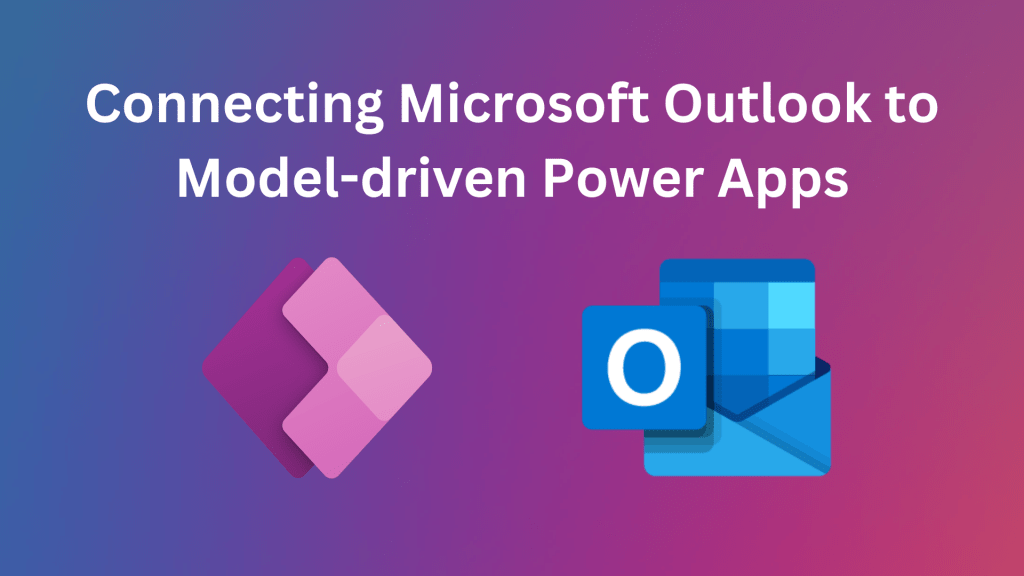 Connecting Microsoft Outlook to model-driven Power Apps – The ReadyXRM ...