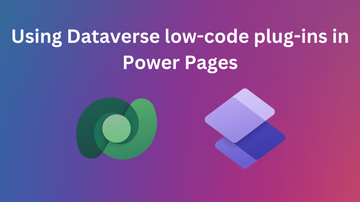 Using Dataverse low-code plug-ins with Power Pages – The ReadyXRM Blog by Nick Doelman